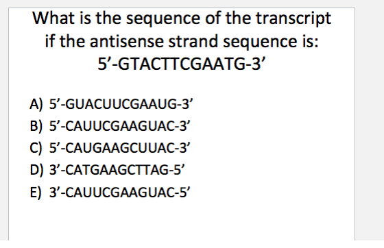 Solved What is the sequence of the transcript if the | Chegg.com