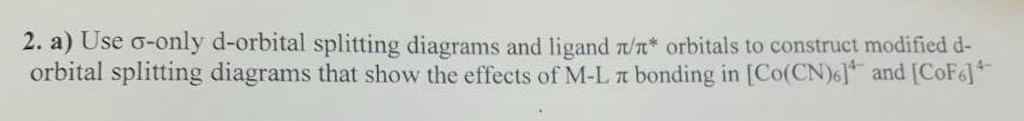 Solved Use sigma-only d-orbital splitting diagrams and | Chegg.com