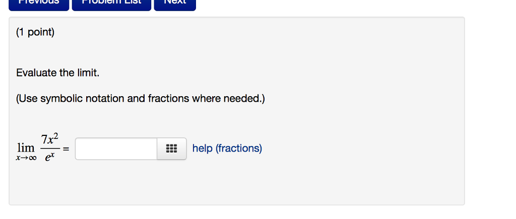 Solved (1 point) Evaluate the limit. (Use symbolic notation | Chegg.com