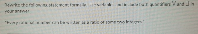 Solved Rewrite the following statement formally. Use | Chegg.com