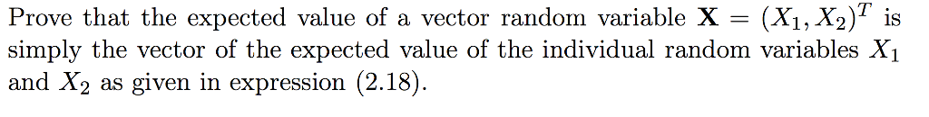 Solved Prove that the expected value of a vector random | Chegg.com