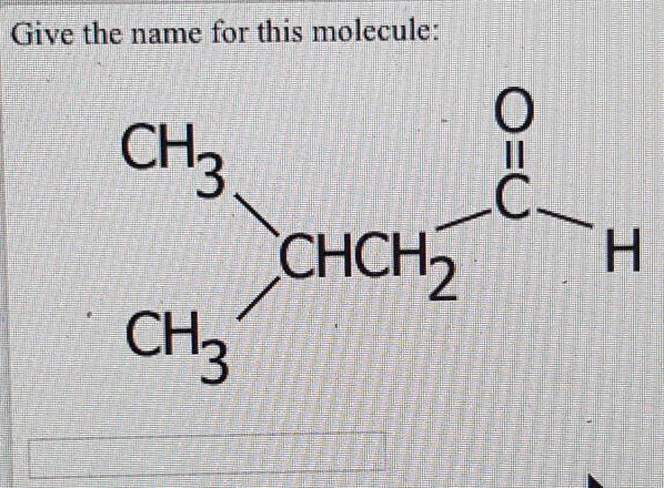 Solved Give the name for this molecule: CH3 CHCH CH 3 | Chegg.com