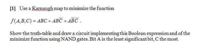 Solved Use a Karnaugh map to minimize the function f(A,B,C) | Chegg.com