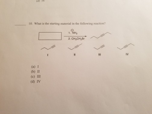 Solved 10. What is the starting material in the following | Chegg.com Solved 10. What is the starting material in the following | Chegg.com