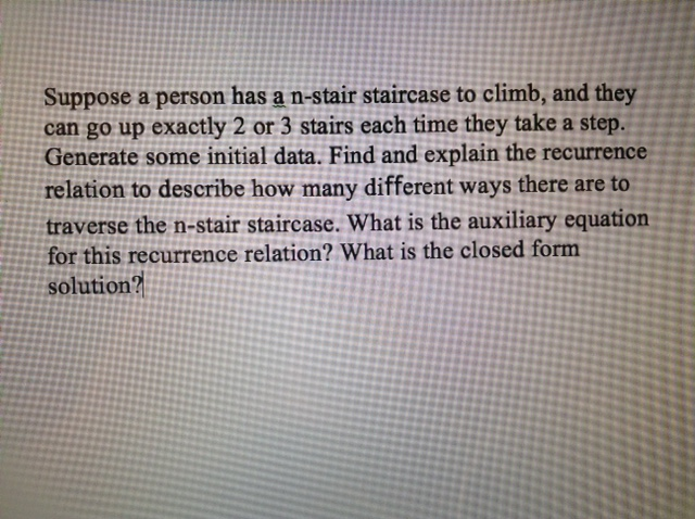 Solved Suppose a person has a n-stair staircase to climb, | Chegg.com