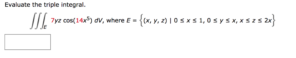 Solved Evaluate the triple integral. Where E = | Chegg.com