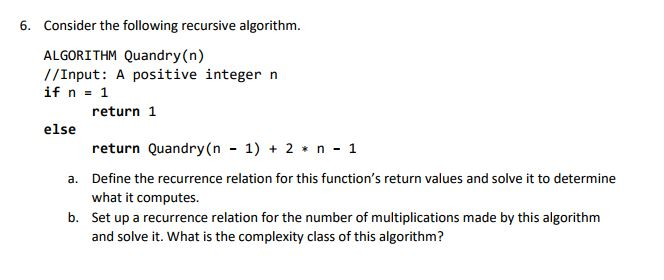 Solved 6. Consider the following recursive algorithm | Chegg.com