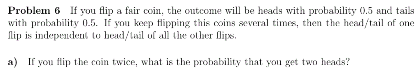 Solved If you flip the coin twice, what is the probability | Chegg.com