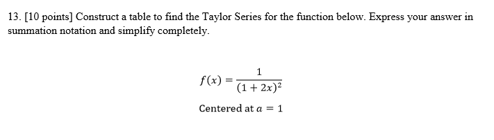 Solved Construct a table to find the Taylor Series for the | Chegg.com