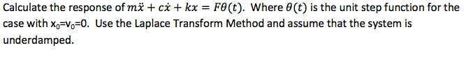 Solved Calculate the response of mx + cx + kx = Ftheta(t). | Chegg.com