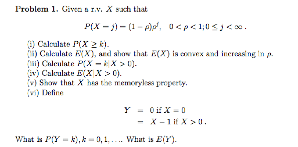 Solved Given a r.v. X such that P(X = j) = (1 - rho) rho ^j | Chegg.com