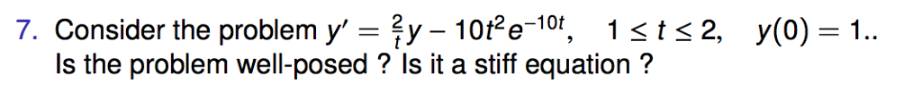 Solved 7. Consider the problem y, y-10Fe-10, y(0)=1.. 1st Is | Chegg.com