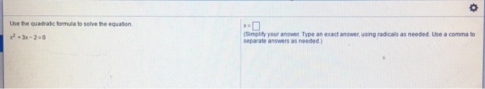 Solved Use the quadrate formula to solve ne equation x^2 + | Chegg.com