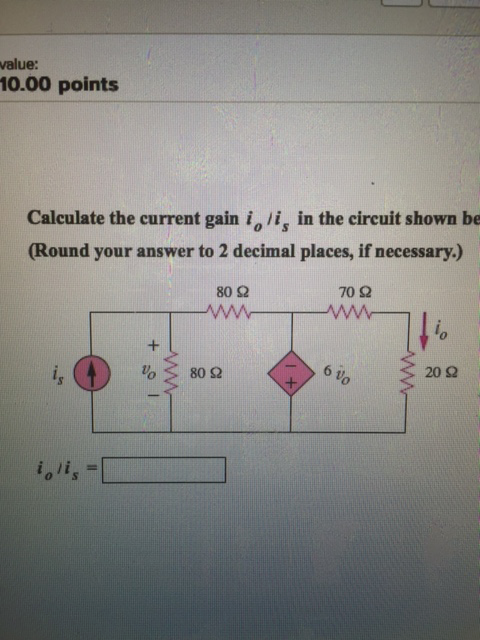 Solved Calculate the current gain i0/is n the circuit | Chegg.com