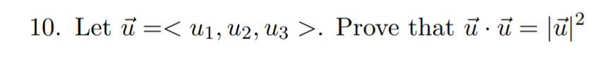 Solved 10. Let u=〈 u1,U2,U3 〉. P =问2 rove that u u | Chegg.com Solved 10. Let u=〈 u1,U2,U3 〉. P =问2 rove that u u | Chegg.com