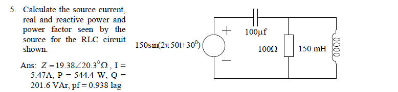 Solved 5. Calculate the source current, real and reactive | Chegg.com