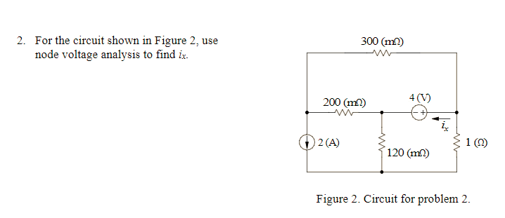 Solved For the circuit shown in Figure 2, use node voltage | Chegg.com