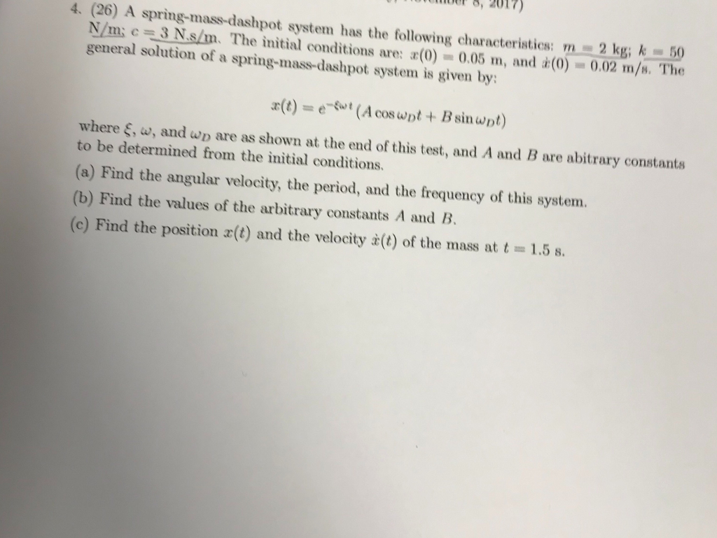 Solved 4、 (26) A spring-mass-dashpot system has the | Chegg.com