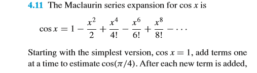 Solved 4.11 The Maclaurin series expansion for cos x is | Chegg.com