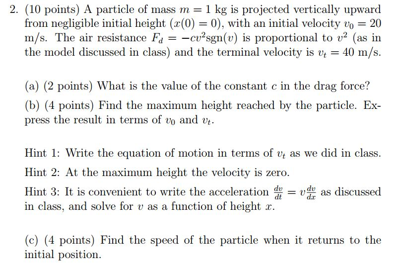 Solved A particle of mass m = 1 kg is projected vertically | Chegg.com