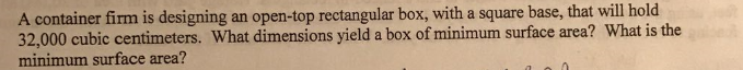 Solved A container firm is designing an open-top rectangular | Chegg.com