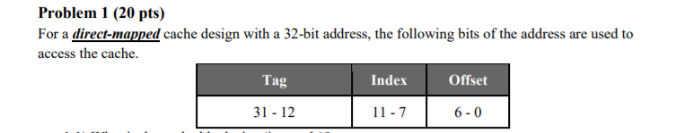 Solved Problem 1 (20 pts) For a direct-mapped cache design | Chegg.com