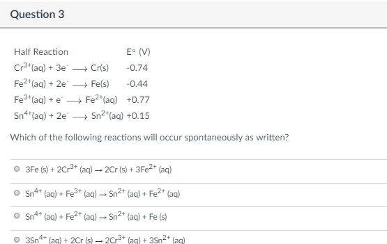 Solved Question 3 Half Reaction Cr3 (aq)3e Cr(s) 0.74 | Chegg.com