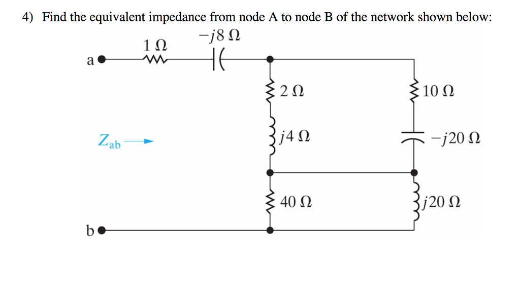 Solved 4) Find the equivalent impedance from node A to node | Chegg.com