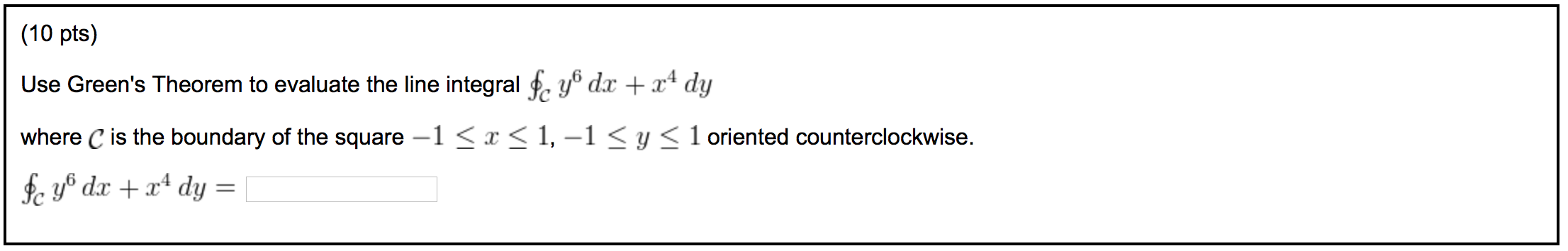 Solved (10 pts) Use Green^?s Theorem to evaluate the line | Chegg.com