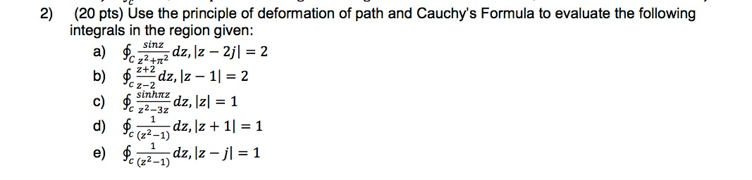 Solved Use the principle of deformation of path and Cauchy's | Chegg.com