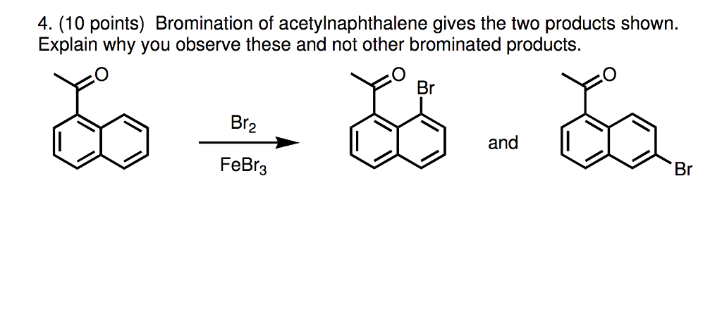 Solved Bromination of acetylnaphthalene gives the two | Chegg.com