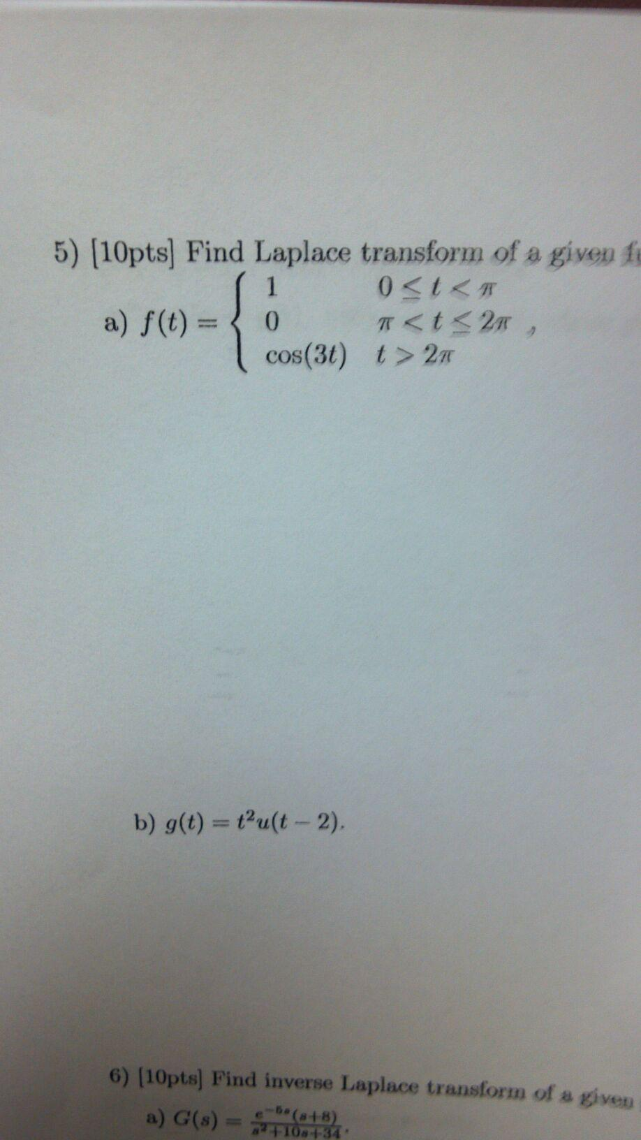Solved Find Laplace transform of a given f(t)= | Chegg.com