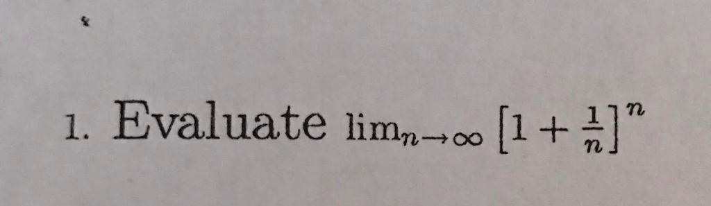 Solved Evaluate lim_n rightarrow infinity [1 + 1/n]^n | Chegg.com