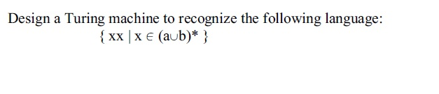 Solved Design a Turing machine to recognize the following | Chegg.com
