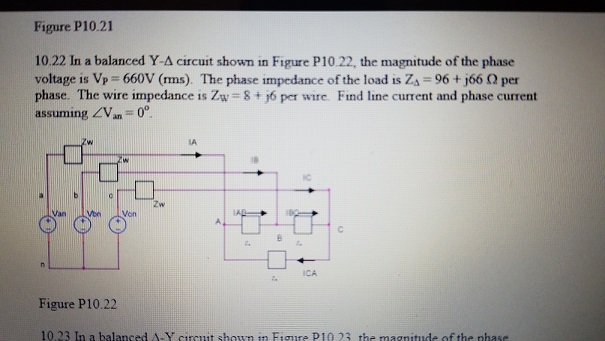 Solved Figure P10.21 10.22 In a balanced Y-A circuit shown | Chegg.com