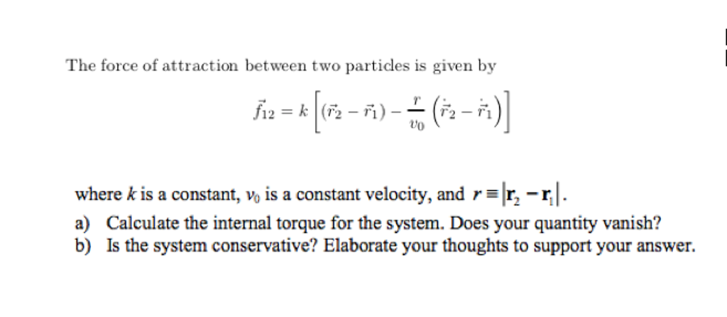 Solved The force of attraction between two particles is | Chegg.com