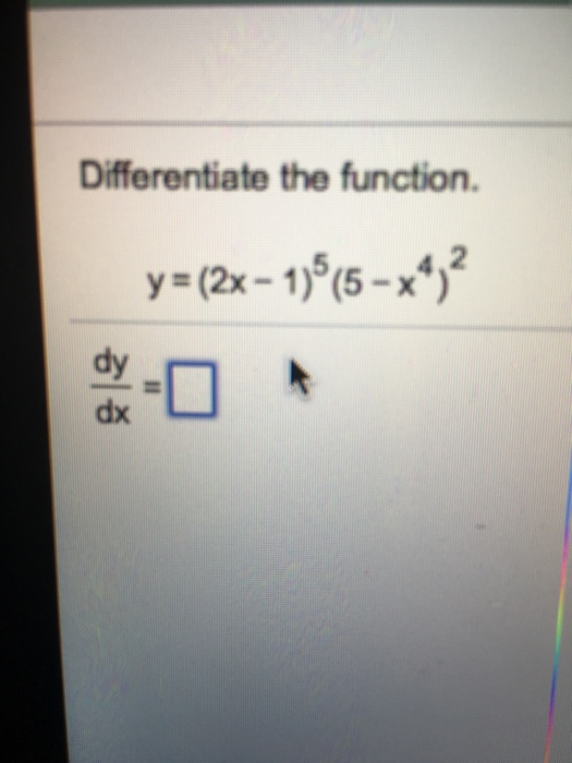 Solved Differentiate the function. y =(2x - 1)^5 (5 - | Chegg.com