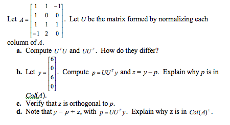 Solved Let . Let U be the matrix formed by normalizing each | Chegg.com