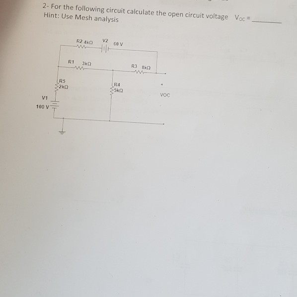 Solved 2- For the following circuit calculate the open | Chegg.com