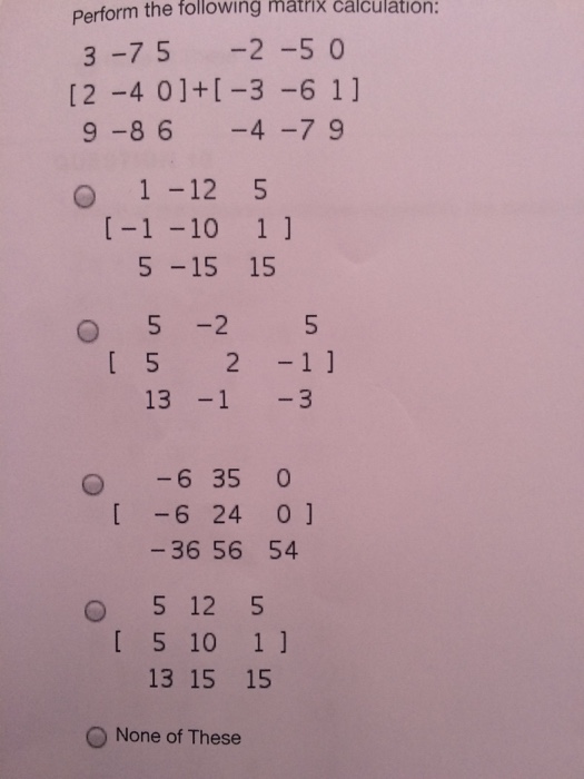 Solved Perform the following matrix calculation 3 - 75 - 2 | Chegg.com