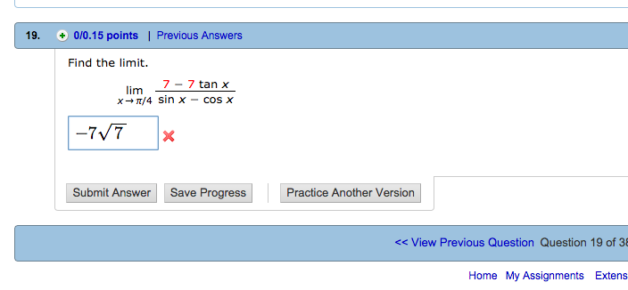 Solved Find the limit. lim_x rightarrow pi/4 7-7 tan x/sin | Chegg.com