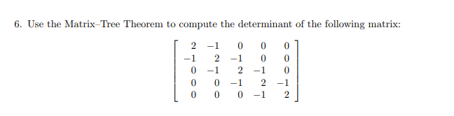 Solved 6. Use the Matrix-Tree Theorem to compute the | Chegg.com