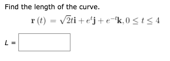 Solved Find the length of the curve. r(t) = squareroot 2 ti | Chegg.com