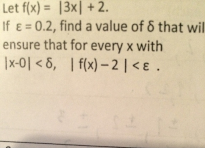 Solved Let f(x)=|(absolute value 3x| +2. If epsilon =0.2, | Chegg.com