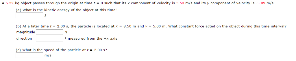 Solved A 5.22-kg object passes through the origin at time t | Chegg.com