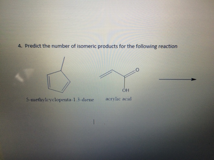 Solved Predict the number of isomeric products for the | Chegg.com