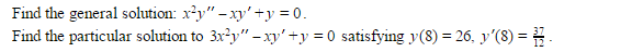 Solved Find the general solution: x^2y" - xy' + y = 0. Find | Chegg.com