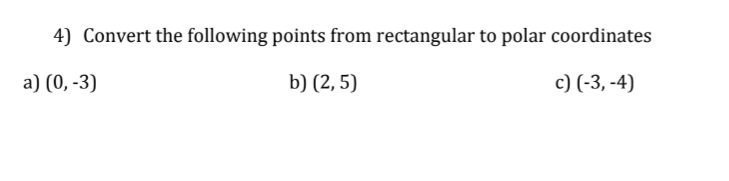 Solved 4) Convert the following points from rectangular to | Chegg.com