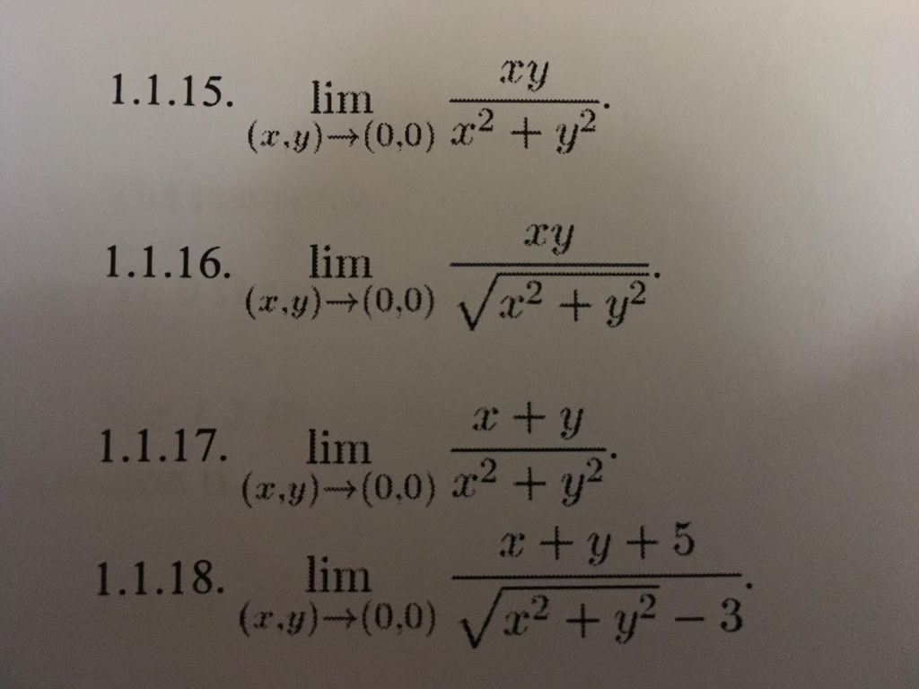 Solved 1.1.15. lim 2 x,y)→ 1.1.16. lim (x,y)→(0,0) Va,2 + y2 | Chegg.com