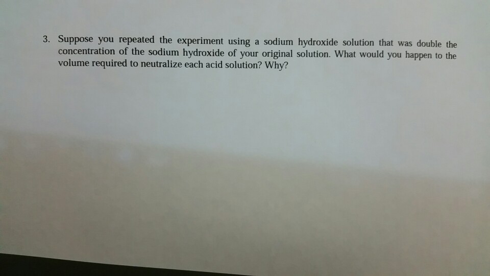 Solved 3. Suppose you repeated the experiment using a sodium | Chegg.com